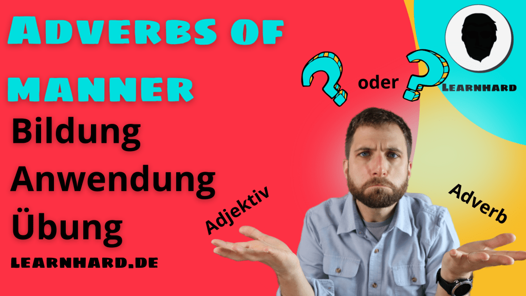 Adverbs of manner - Englische Adverbien auf Deutsch erklärt - mit ...