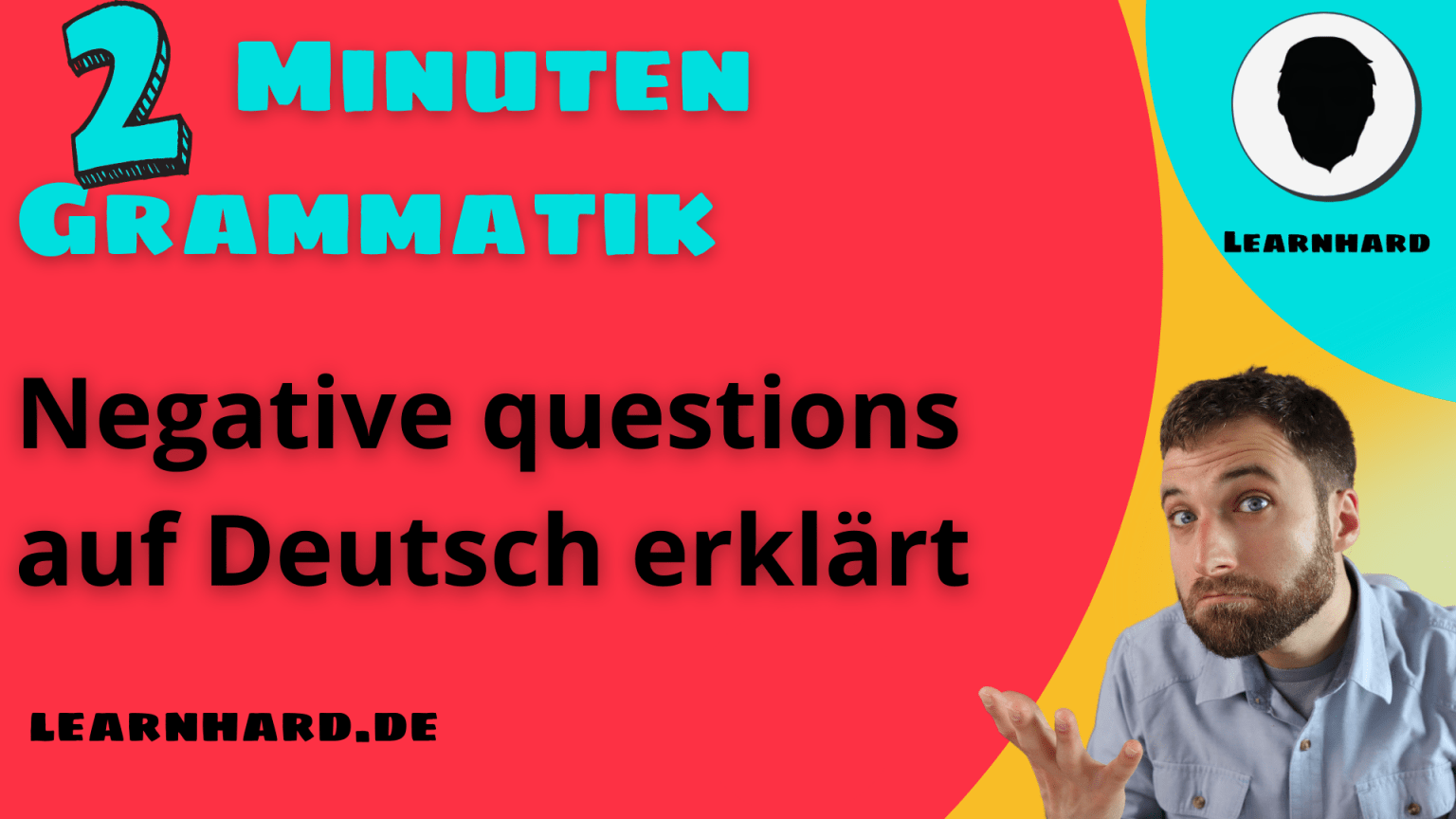 Negative Questions einfach auf Deutsch erklärt » learnhard